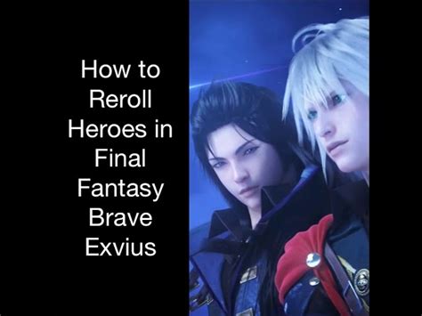 18 How To Reroll Final Fantasy Brave Exvius Ultimate Guide