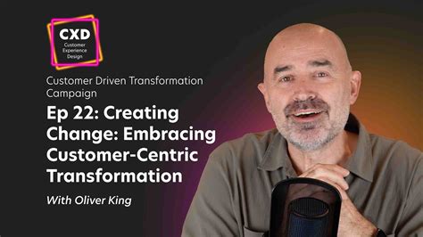 Ep Creating Change Embracing Customer Centric Transformation