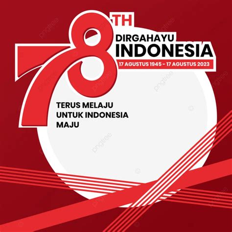 Twibbon Hut Ri 78 2023 Vector Hut Ri 78 Happy Indonesia 78