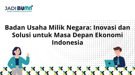 Badan Usaha Milik Negara Inovasi Dan Solusi Untuk Masa Depan