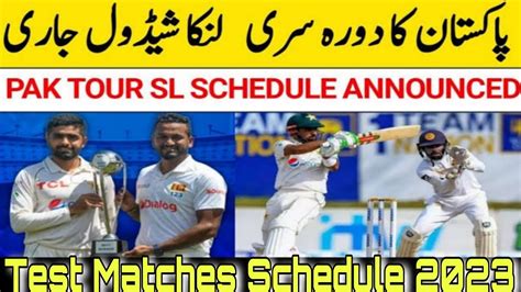 Pakistan Vs Sri Lanka Test Series Schedule Pakistan Tour Of Sri