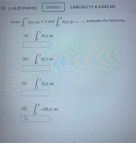 solved evaluate the integral using the following values 2