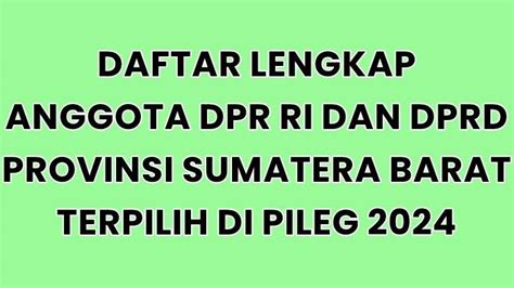 Daftar Lengkap Nama Nama Anggota Dpr Ri Dan Dprd Provinsi Sumatera