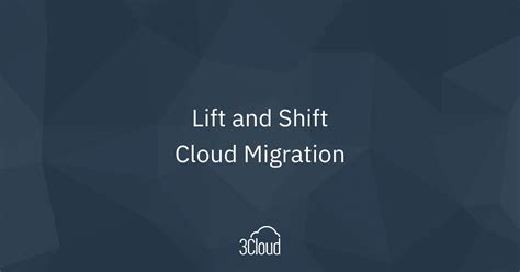 Benefits Limitations Of Lift And Shift Cloud Migration Cloud