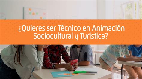 FP Técnico en Animación Sociocultural y Turística Fórmate con