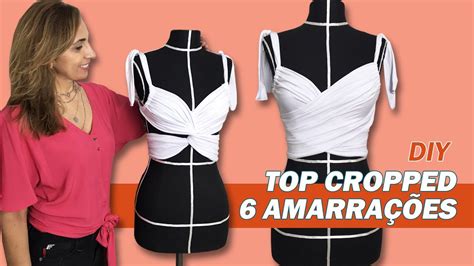 DIY TOP CROPPED DE AMARRAR 6 DIFERENTES FORMAS DE USAR PASSO A PASO