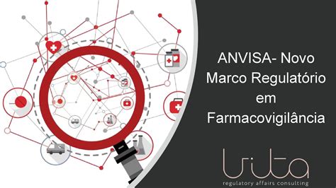 ANVISA Novo Marco Regulatório em Farmacovigilância Vita