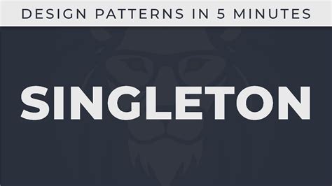 singleton design patterns in 5 minutes youtube