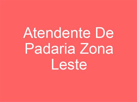 Atendente De Padaria Zona Leste São José Dos Campos Sp Emprega São