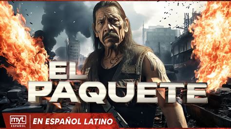 EL PAQUETE DANNY TREJO PELICULA DE ACCIÓN EN ESPANOL LATINO YouTube