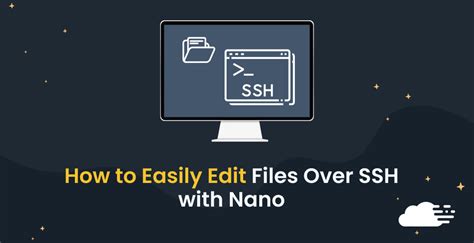 How To Edit Files On Remote Servers With SSH And Nano