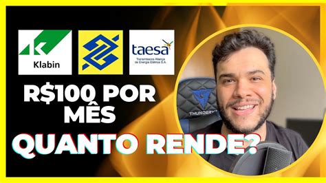 Quanto Rende Reais Em Klabin Banco Do Brasil E Taesa Youtube
