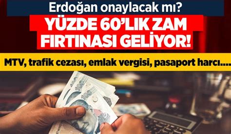 Yüzde 60 lık zam rüzgarı geliyor MTV trafik cezası emlak vergisi