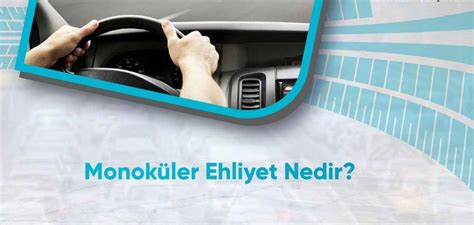 Monoküler ehliyet nedir nasıl alınır Şartları 2024 Aile ve Yaşam