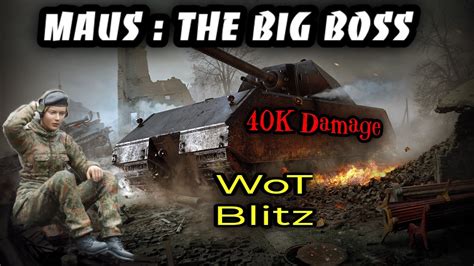 WoT Blitz Maus The Big Boss German Heavy Tank Don T Push On
