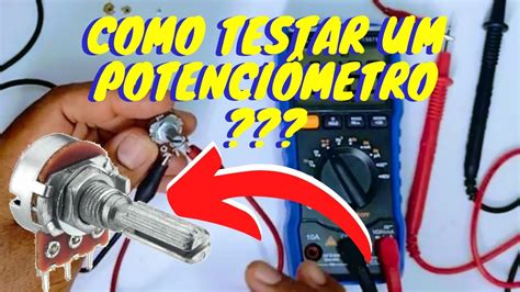 Como testar um POTENCIÔMETRO multímetro YouTube