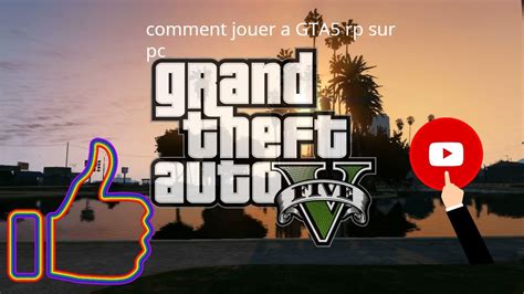 Comment Jouer A Gta 5 Sur Pc Gratuitement AUTOMASITES