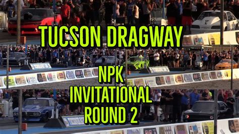 Street Outlaws No Prep Kings Tucson Dragway Races 1 6 Invitational