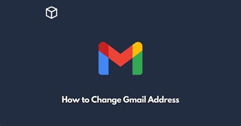 How To Change Gmail Address Programming Cube