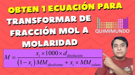 Obten una ecuación para pasar de fracción mol a molaridad YouTube