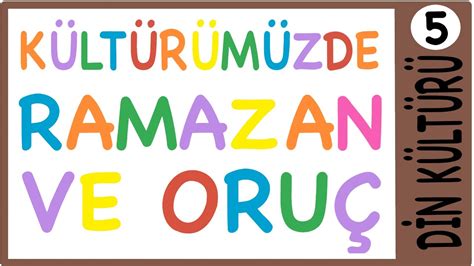 KÜLTÜRÜMÜZDE RAMAZAN VE ORUÇ 5 SINIF DİN KÜLTÜRÜ YouTube