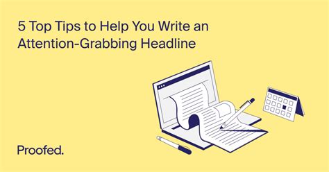 Top Tips To Help You Write An Attention Grabbing Headline Proofed