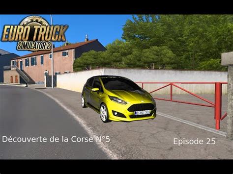 Découverte de la Corse N5 En Ford Sur Euro Truck Simulator 2 Episode