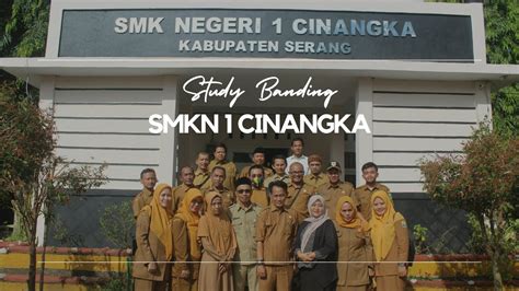 STUDY BANDING KE SMK NEGERI 1 CINANGKA YouTube