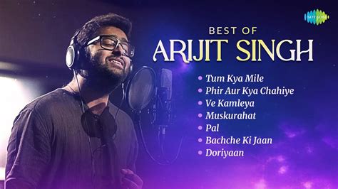 Arijit Singh Songs Tum Kya Mile Phir Aur Kya Chahiye Ve Kamleya