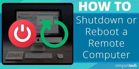 How To Shutdown Or Reboot A Remote Computer Step By Step