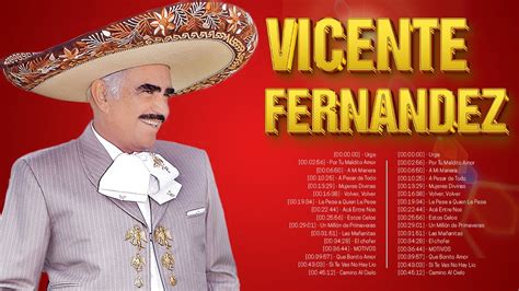 Vicente Fernandez Sus Mejores Éxitos Vicente Fernandez Grandes Éxitos