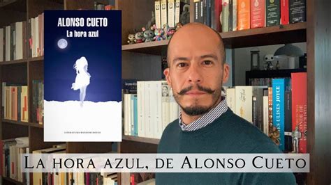 La Hora Azul De Alonso Cueto YouTube