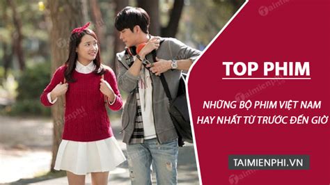 Xem Ngay Top 10 những bộ phim việt nam hay Triệu View Cosy