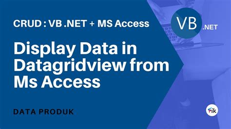CRUD VB Net Dan Ms Access Menampilkan Data Di DataGridView Part 5