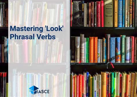 Mastering Phrasal Verb Look A Comprehensive Guide To Improve Your