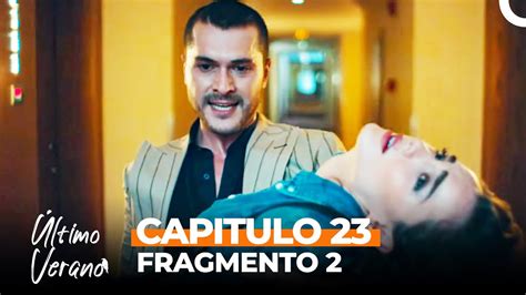 Último Verano Son Yaz Capitulo 23 Fragmento 2 YouTube