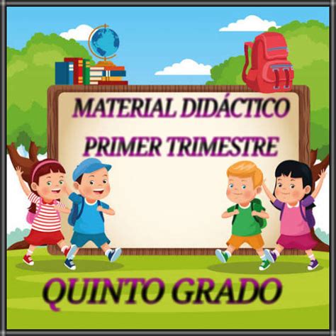 MATERIAL DIDÁCTICO PRIMER TRIMESTRE QUINTO GRADO MILTON PAREDES CALVA