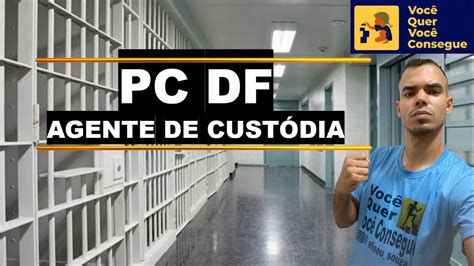 Concurso PC DF agente de custódia EDITAL IMINENTE ESSA É SUA