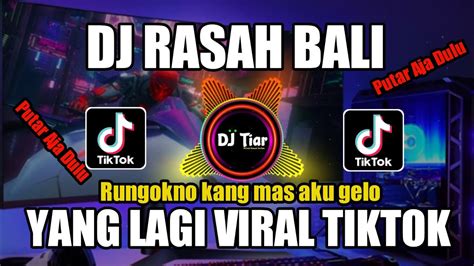 DJ RUNGOKNO KANG MAS AKU GELO REMIX RASAH BALI VIRAL TIKTOK FULL BASS