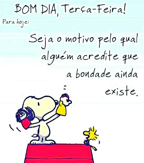 BOM DIA TERÇA FEIRA Mensagem do snoopy Belas palavras Boa dia terça
