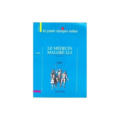 Le M Decin Malgr Lui De Moliere Texte Int Gral Grands Classiques D