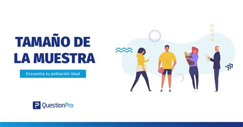 Tamaño de la muestra Qué es y cómo calcularla QuestionPro