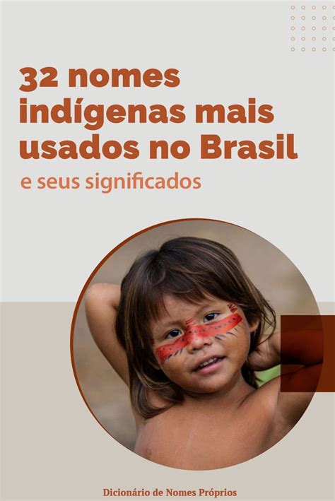 32 nomes indígenas mais usados no Brasil e seus significados Nomes