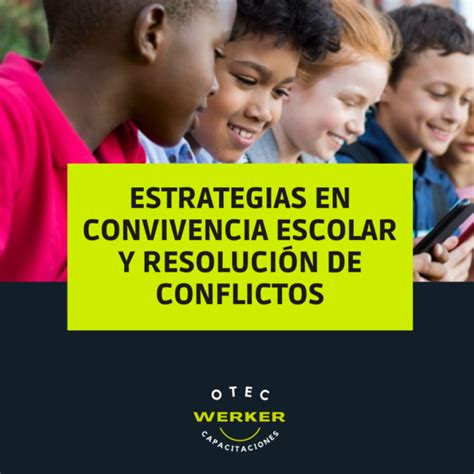 Estrategias en Convivencia Escolar y Resolución de Conflictos Werker