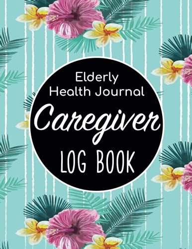 Caregiver Log Book Elderly Health Journal Medical Nursing Care