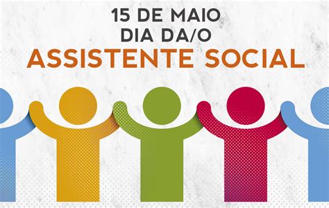 15 De Maio Dia Do Assistente Social Portal Cinco