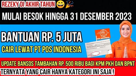 Hore BANSOS 5 JUTA CAIR LEWAT PT POS HINGGA 31 DESEMBER KPM PKH BPNT