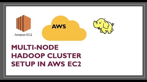 multinode hadoop installation in aws hadoop cluster setup youtube