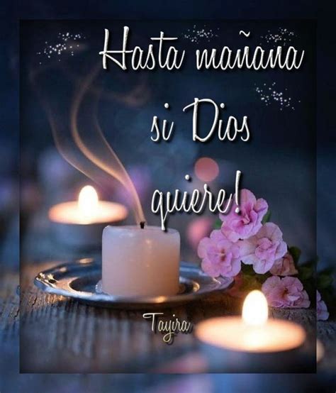 Hasta mañana si Dios quiere Buenas noches con flores Buenas noches