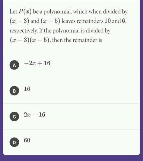 let p x be a polynomial which when divided by x 3 and x 5 leaves remainders 10 and 6